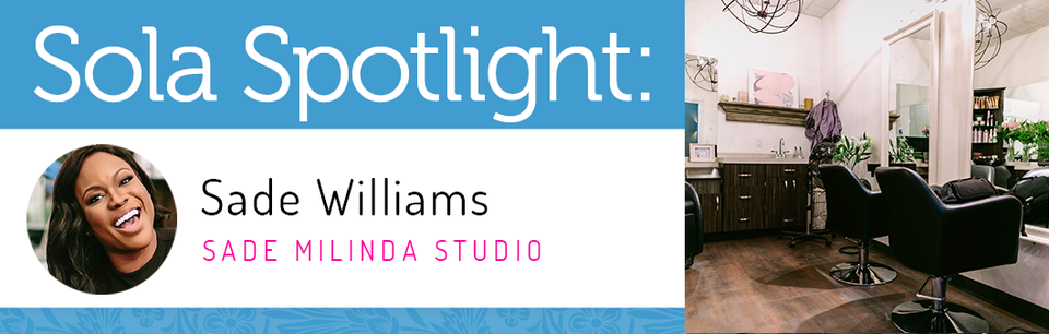 Sola Spotlight: Sade Williams